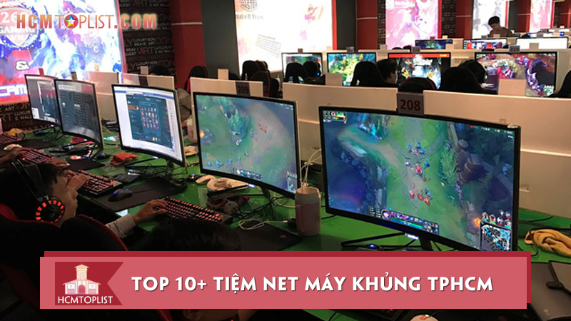 Top 10 tiệm net ở TPHCM máy khủng nhất, giá rẻ nhất