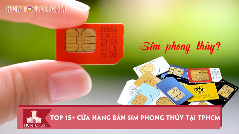 Top 15+ cửa hàng bán sim phong thủy uy tín tại TPHCM | HCMtoplist