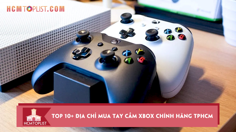 Top 10+ địa chỉ mua tay cầm Xbox chính hãng TPHCM | HCMtoplist