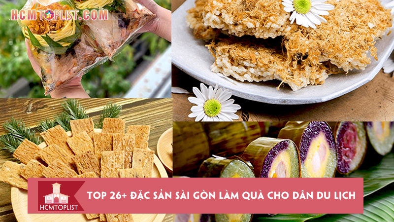 TOP 26+ đặc sản Sài Gòn làm quà cho dân du lịch | HCMtoplist.com