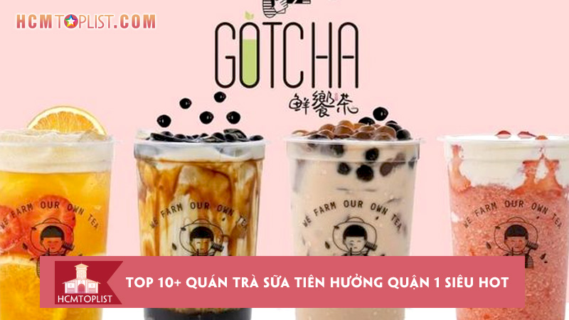 Top 10+ quán trà sữa Tiên Hưởng quận 1 siêu hot | HCMtoplist.com
