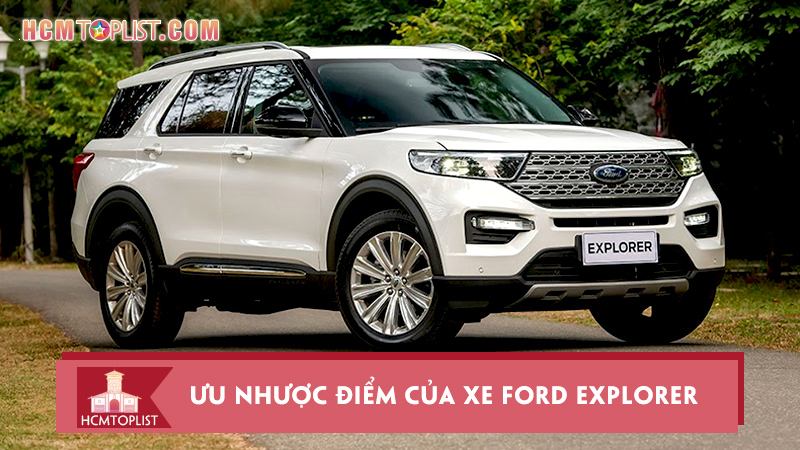 Ưu nhược điểm của xe Ford Explorer | HCMtoplist.com