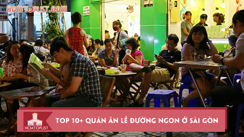 Top 10+ quán ăn lề đường ngon ở Sài Gòn không nên bỏ lỡ | HCMtoplist