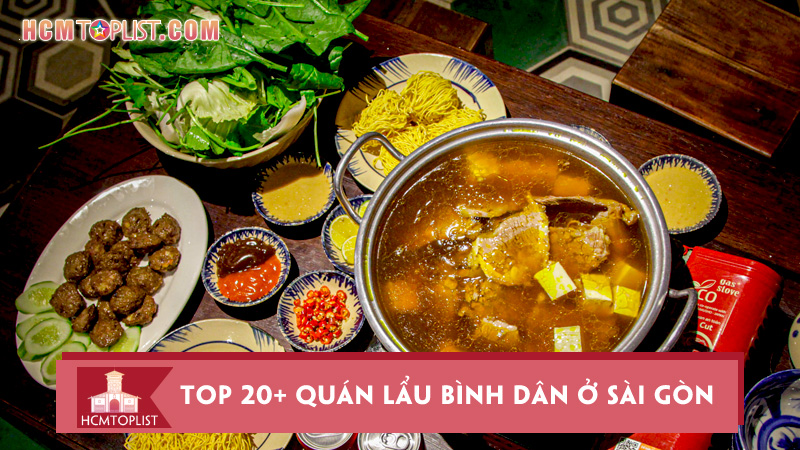 Top 20+ quán lẩu bình dân ở Sài Gòn đông khách