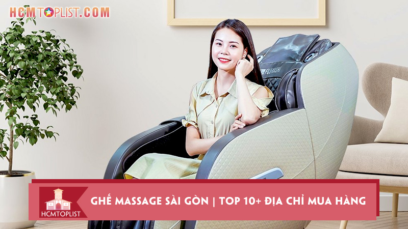 Ghế Massage Sài Gòn Top 10 địa Chỉ Mua Hàng Uy Tín Hcmtoplist