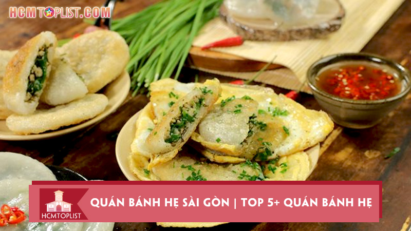 Quán bánh hẹ Sài Gòn | Top 5+ quán bánh hẹ ngon nhất | HCMtoplist