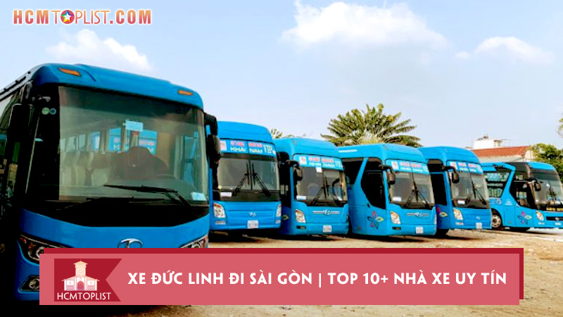 Xe Đức Linh đi Sài Gòn | Top 10+ nhà xe uy tín nhất hiện nay | HCMtoplist