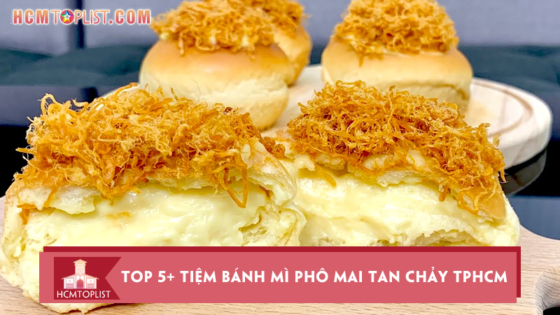 Top 5 tiệm bánh mì phô mai tan chảy TPHCM siêu ngon | HCMtoplist.com